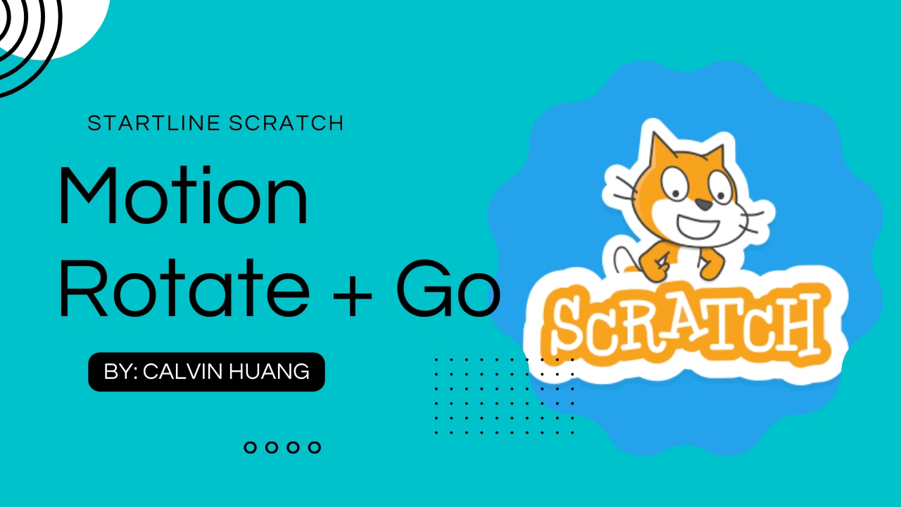 Scratch Lesson 6: Motion Rotate & Go To Block – StartLine
